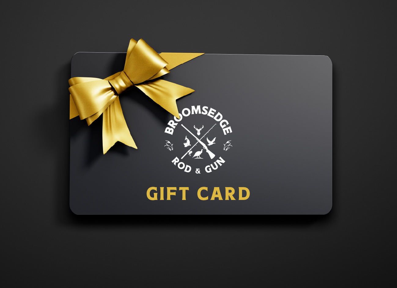 Broomsedge Rod & Gun Gift Card – Broomsedge Pro Shop